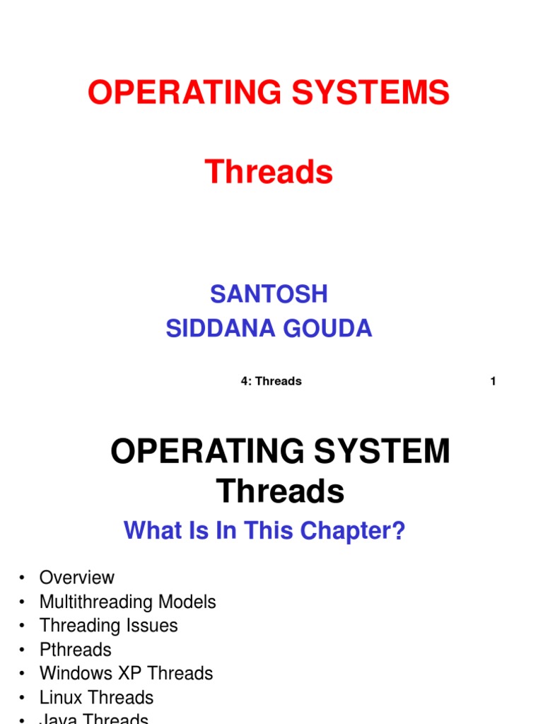 Operating Systems Threads: Santosh Siddana Gouda | PDF | Thread (Computing) | Concurrent Computing