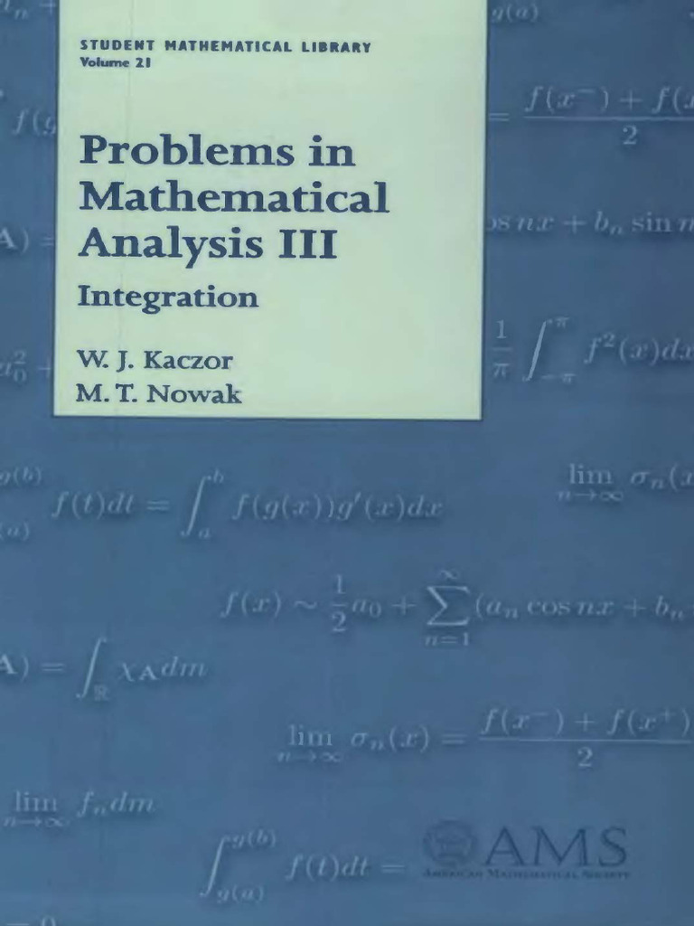Problems in Mathematical Analysis 3. Integration by W. J. Kaczor, M. T. Nowak, American ...