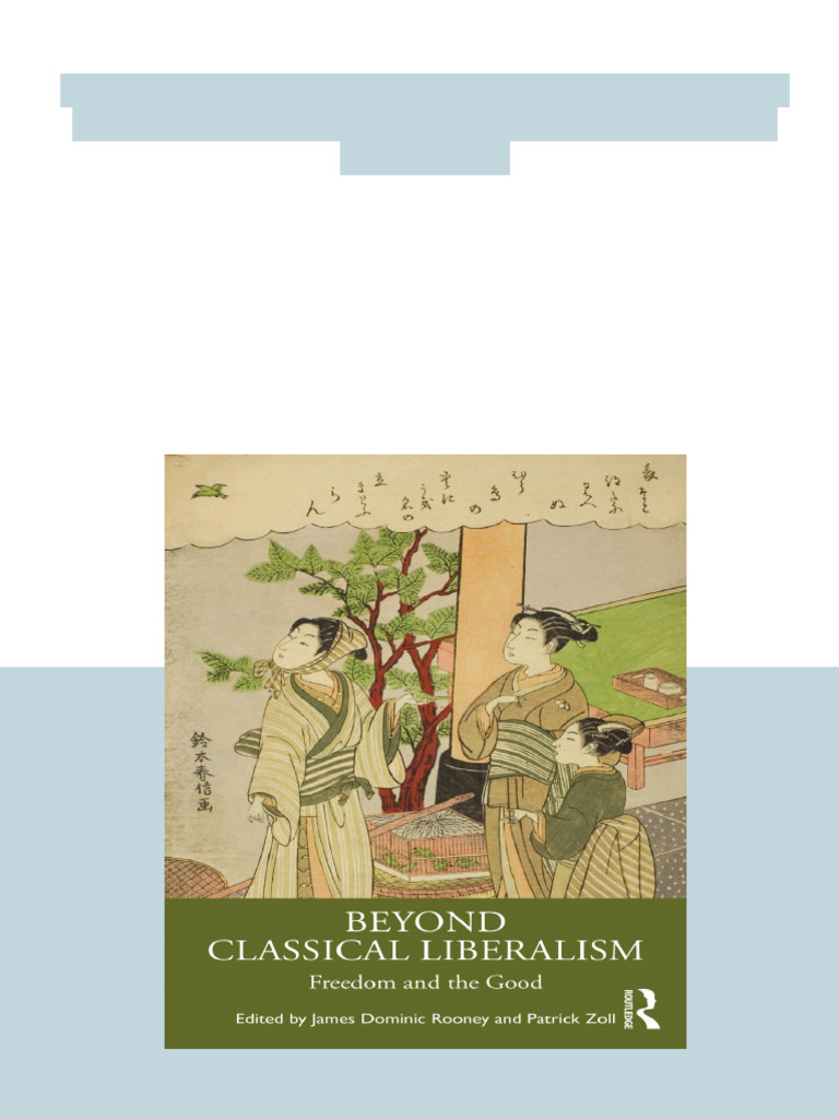 (Ebook) Beyond Classical Liberalism; Freedom and the Good by James ...