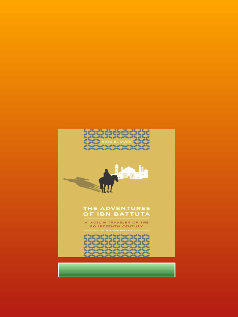 The Adventures Of Ibn Battuta With A New Preface Ross E Dunn full | PDF