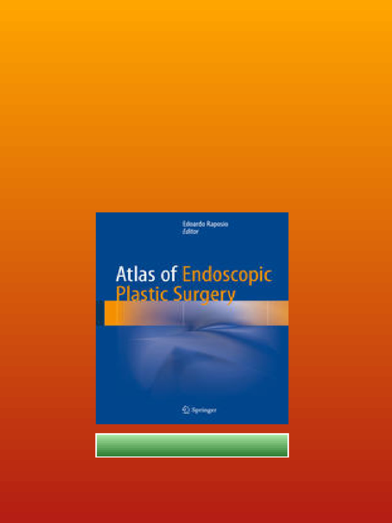 Atlas Of Endoscopic Plastic Surgery 1st Edition Edoardo Raposio Eds available full chapters | PDF