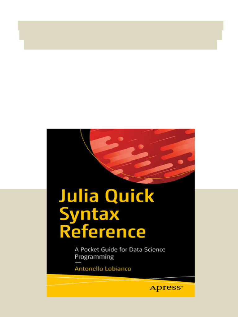 (Ebook) Julia Quick Syntax Reference: A Pocket Guide for Data Science ...