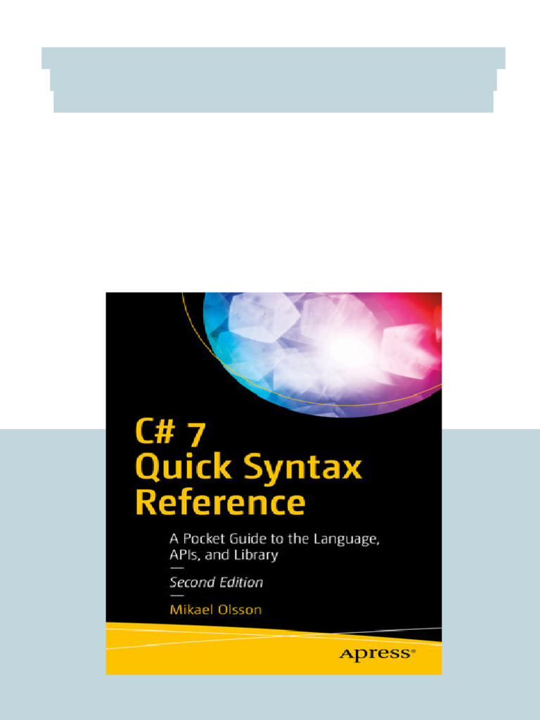(Ebook) C# 7 Quick Syntax Reference: A Pocket Guide to the Language ...