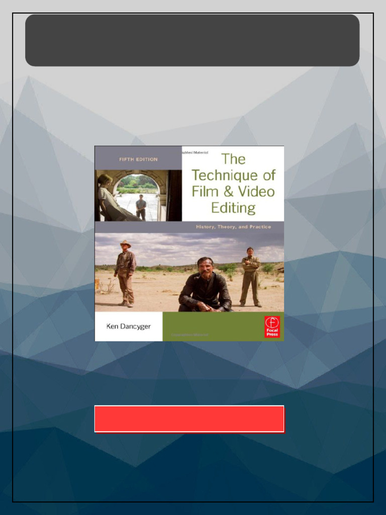 The Technique of Film and Video Editing Fifth Edition History Theory ...