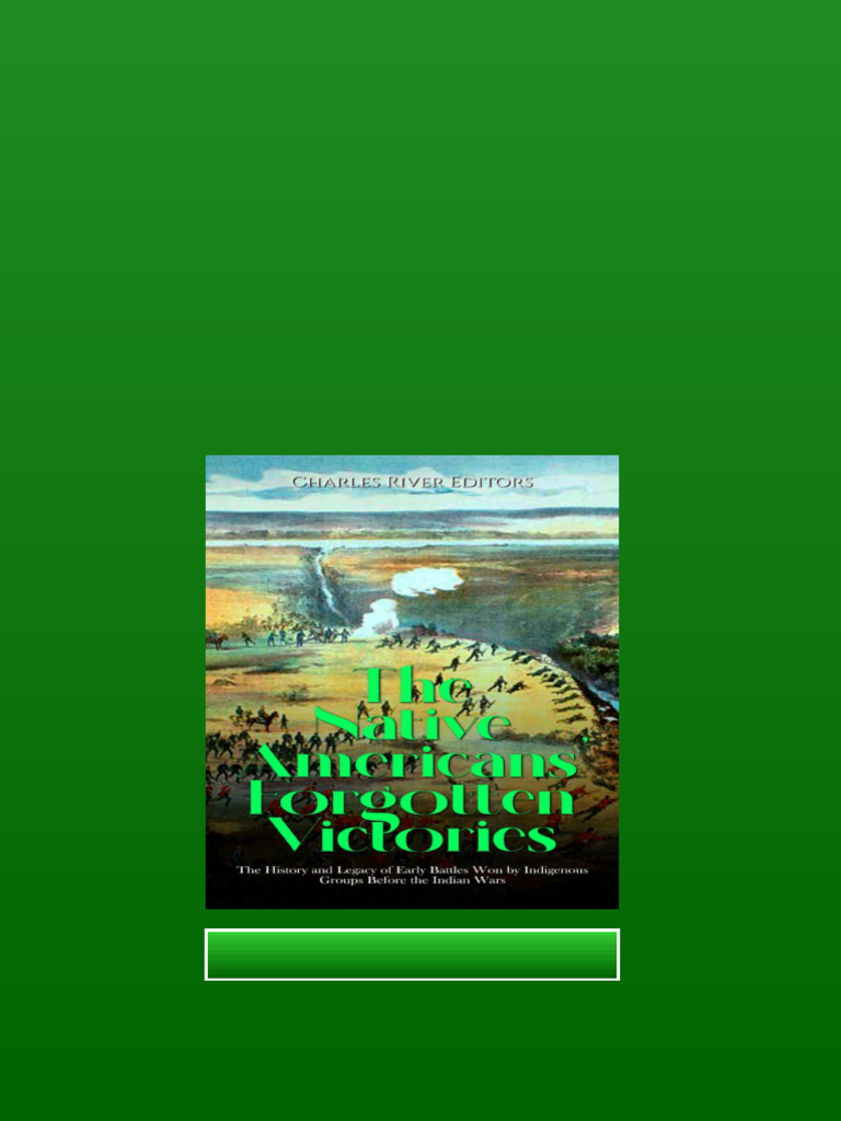 The Native Americans Forgotten Victories The History And Legacy Of ...