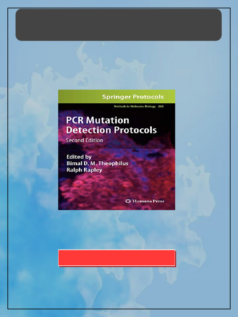 PCR Mutation Detection Protocols Methods in Molecular Biology 688 2nd ed. 2011 Edition Bimal D.M ...