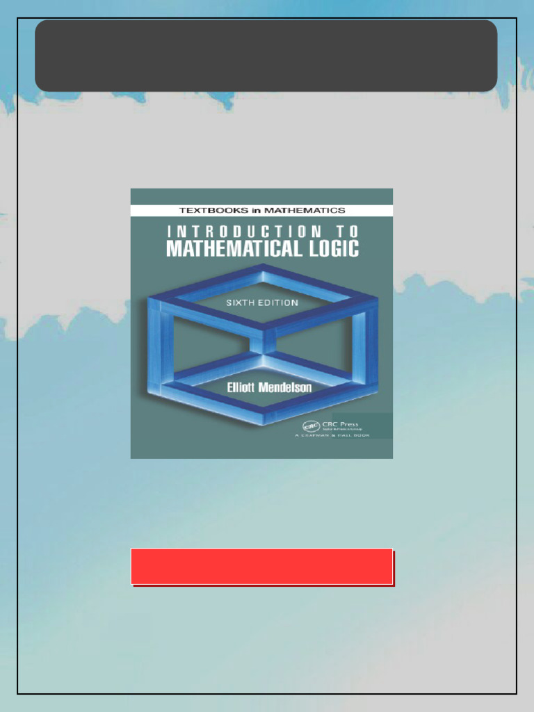 Introduction to Mathematical Logic Sixth Edition Elliott Mendelson available any format | PDF ...