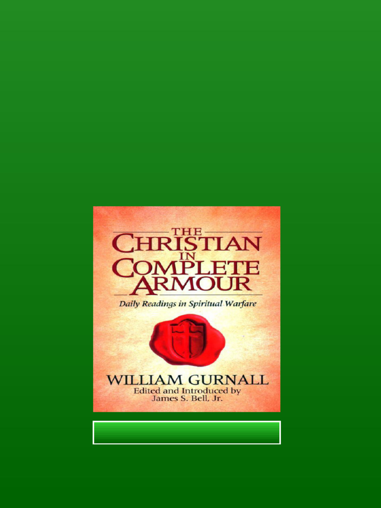 The Christian In Complete Armour Or A Treatise On The Saints War With ...