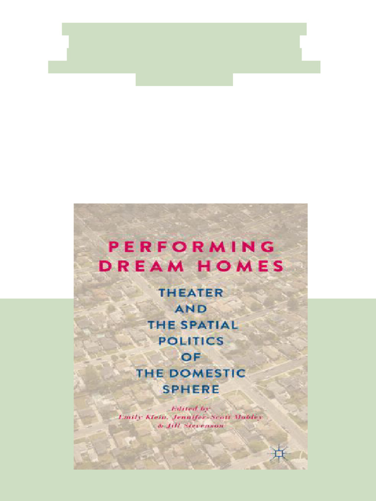 1992384(Ebook) Performing Dream Homes: Theater and the Spatial Politics ...
