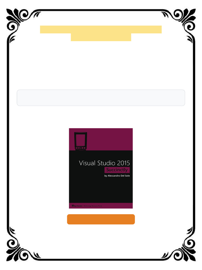 Visual Studio 2015 Succinctly 1st Edition Alessandro Del Sole updated 2025 | PDF | Integrated ...