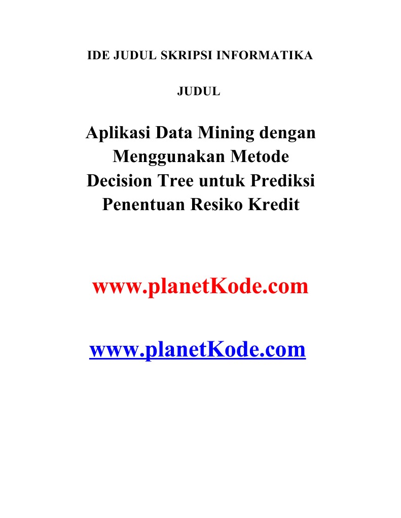 Skripsi Teknik Informatika Aplikasi Data Mining Dengan Menggunakan Metode Decision Tree Untuk