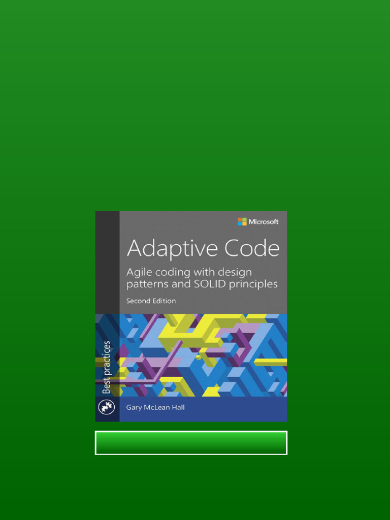 Adaptive Code Agile Coding With Design Patterns And Solid Principles Developer Best Practices ...