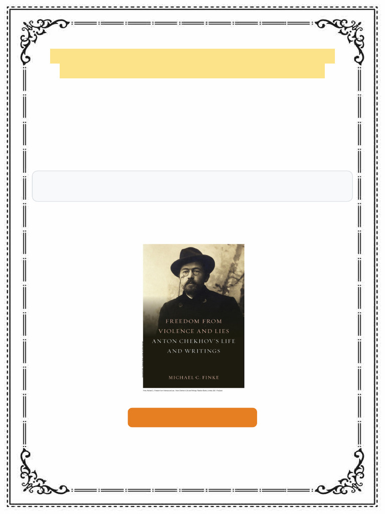 Freedom from Violence and Lies Anton Chekhov s Life and Writings 1st ...