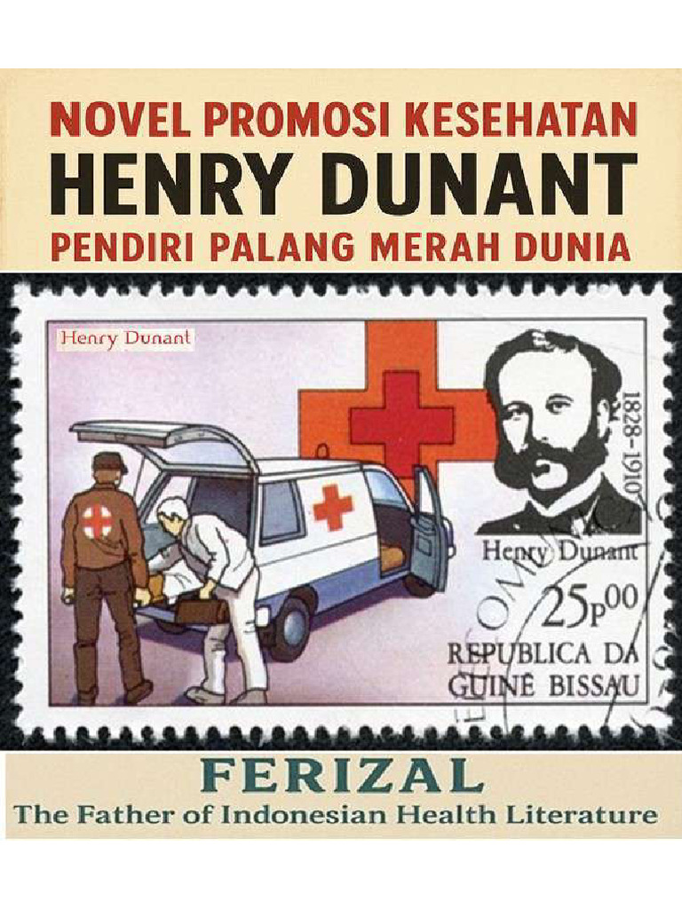 Novel Promosi Kesehatan HENRY DUNANT PENDIRI PALANG MERAH DUNIA . Karya ...