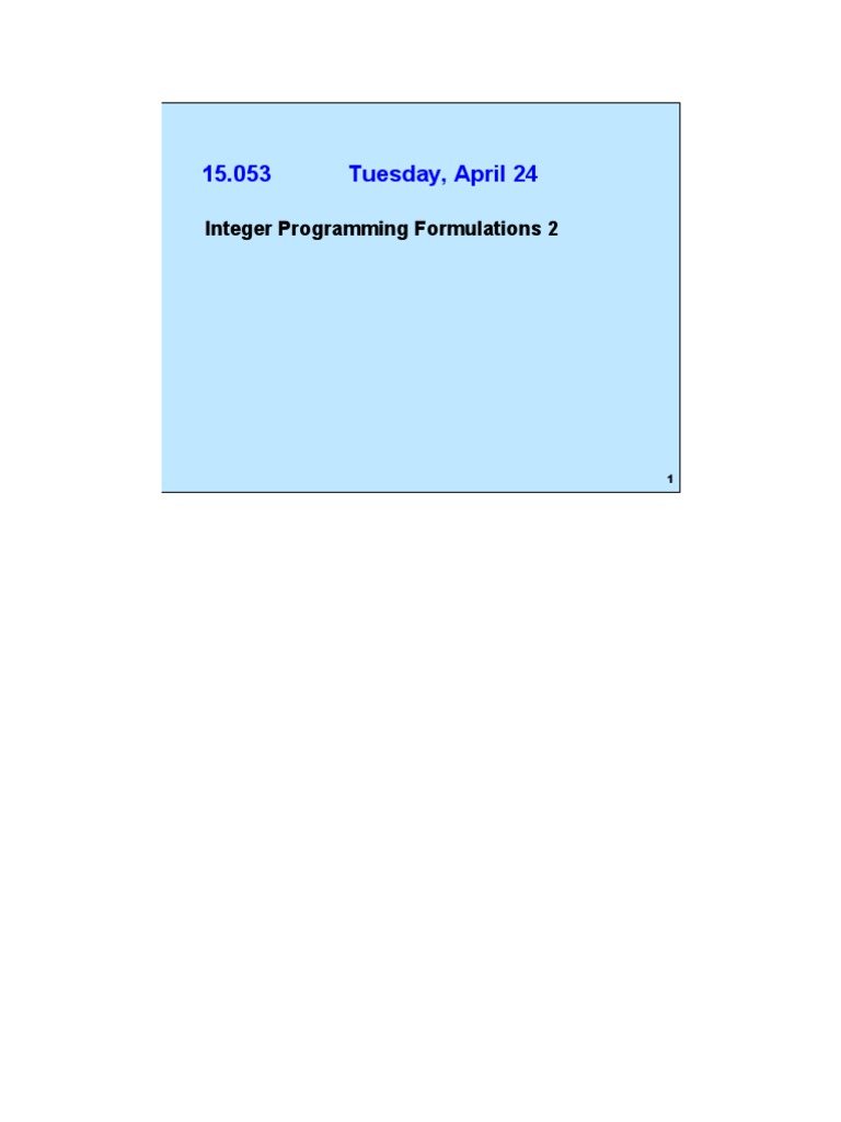 15.053 Tuesday, April 24: Integer Programming Formulations 2 | PDF ...