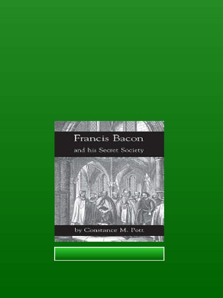 Francis Bacon And His Secret Society Pott Constance M full | PDF ...