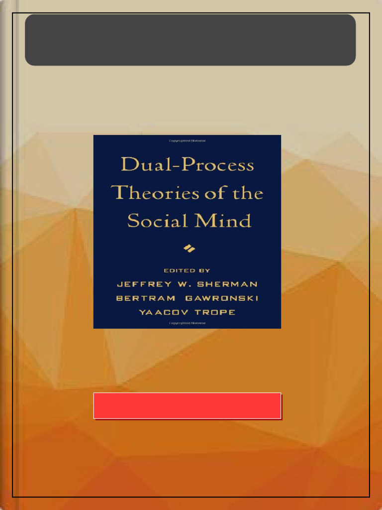 Dual Process Theories of the Social Mind 1st Edition Jeffrey W. Sherman ...