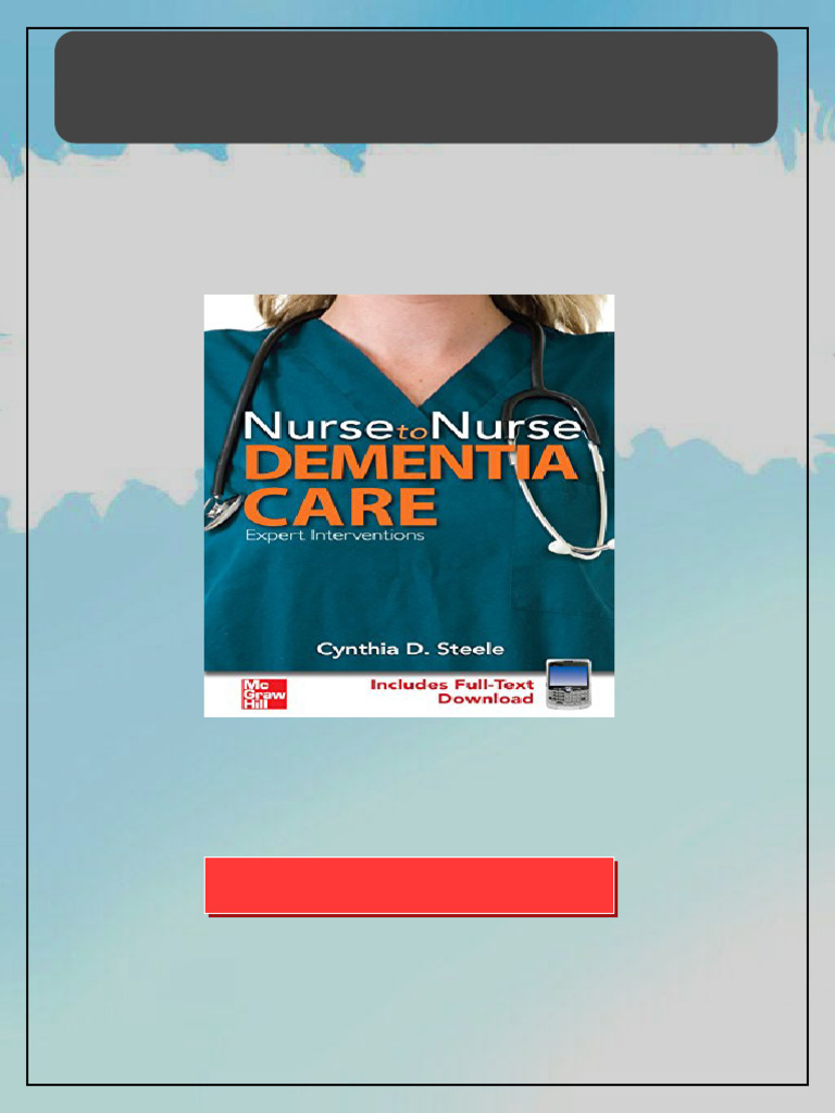 Nurse to Nurse Dementia Care 1st Edition Steele updated 2025 | PDF ...