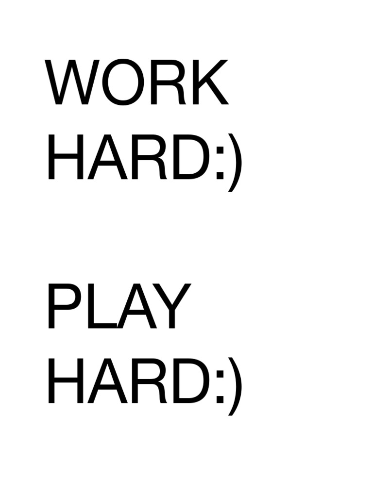 Work Hard - Play Hard | PDF