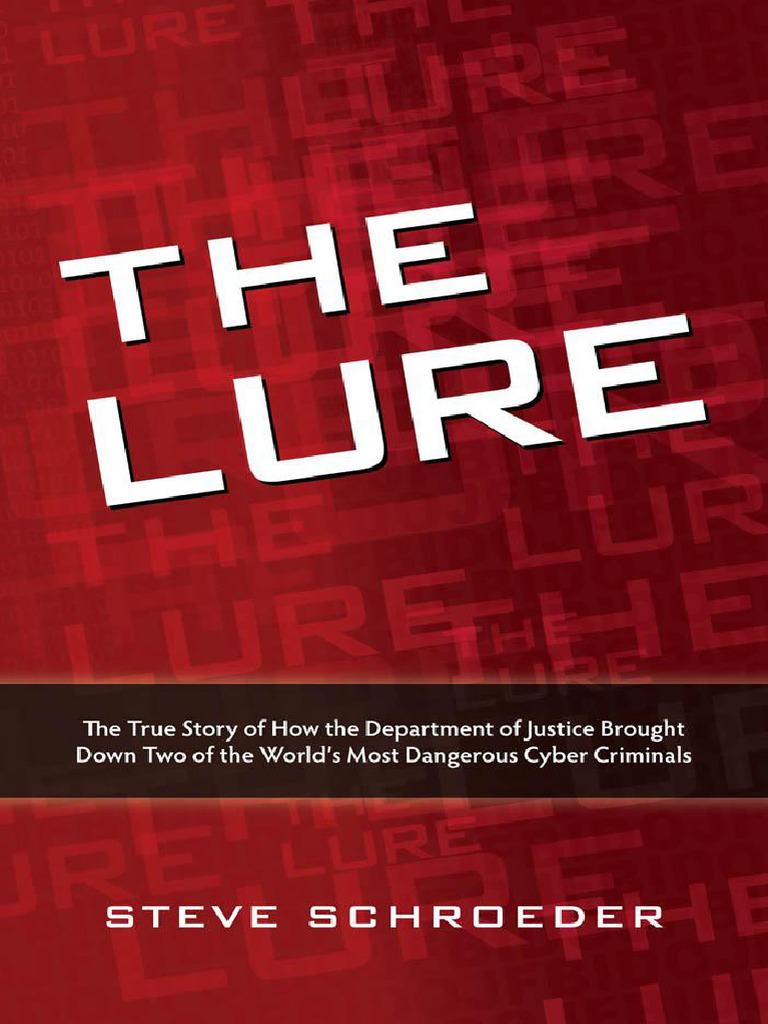 Steve Schroeder The Lure The True Story of How The Department of | PDF ...