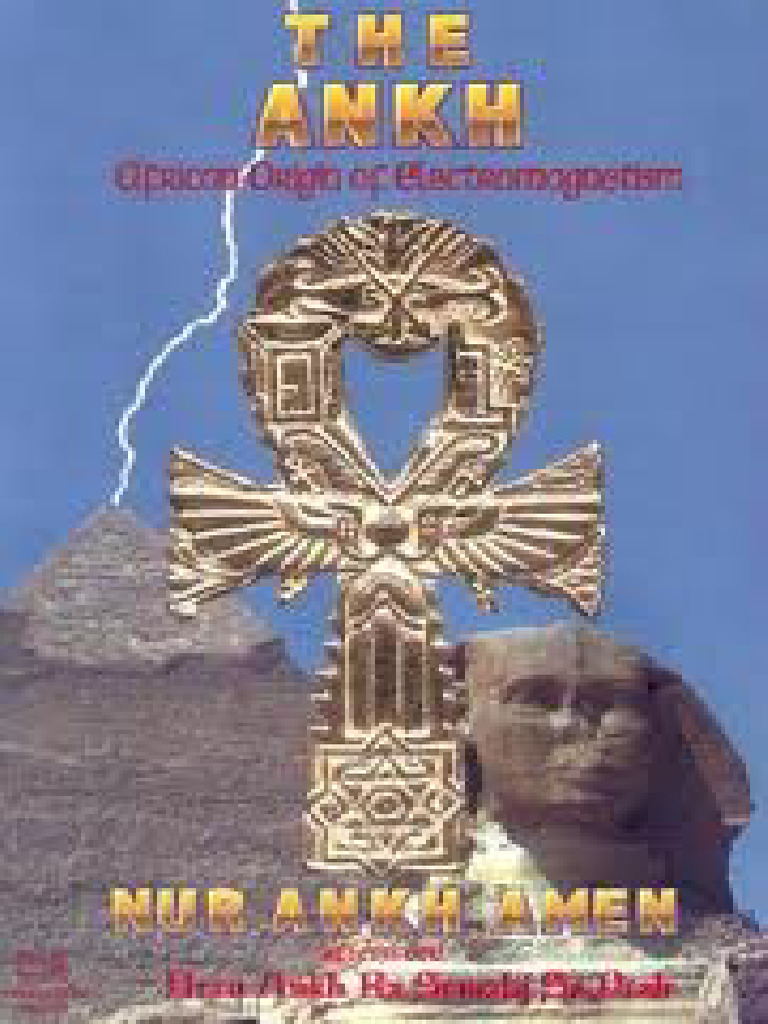 The Ankh African Origin of Electromagnetism by Nur Ankh Amen | PDF