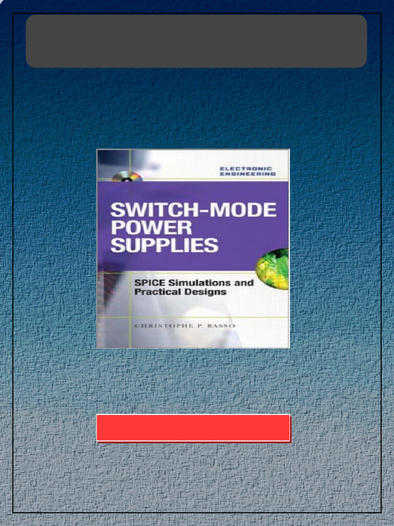 Switch Mode Power Supplies Spice Simulations and Practical Designs 1st ...