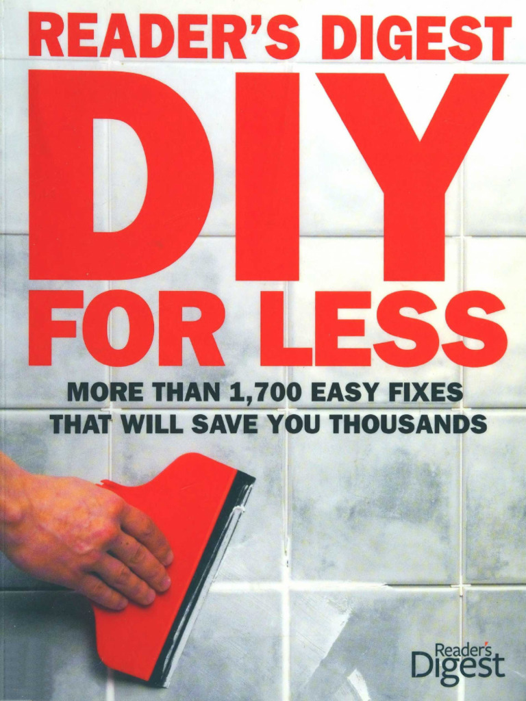 Reader's Digest DIY For Less - More Than 1,700 Easy Fixes That Will ...