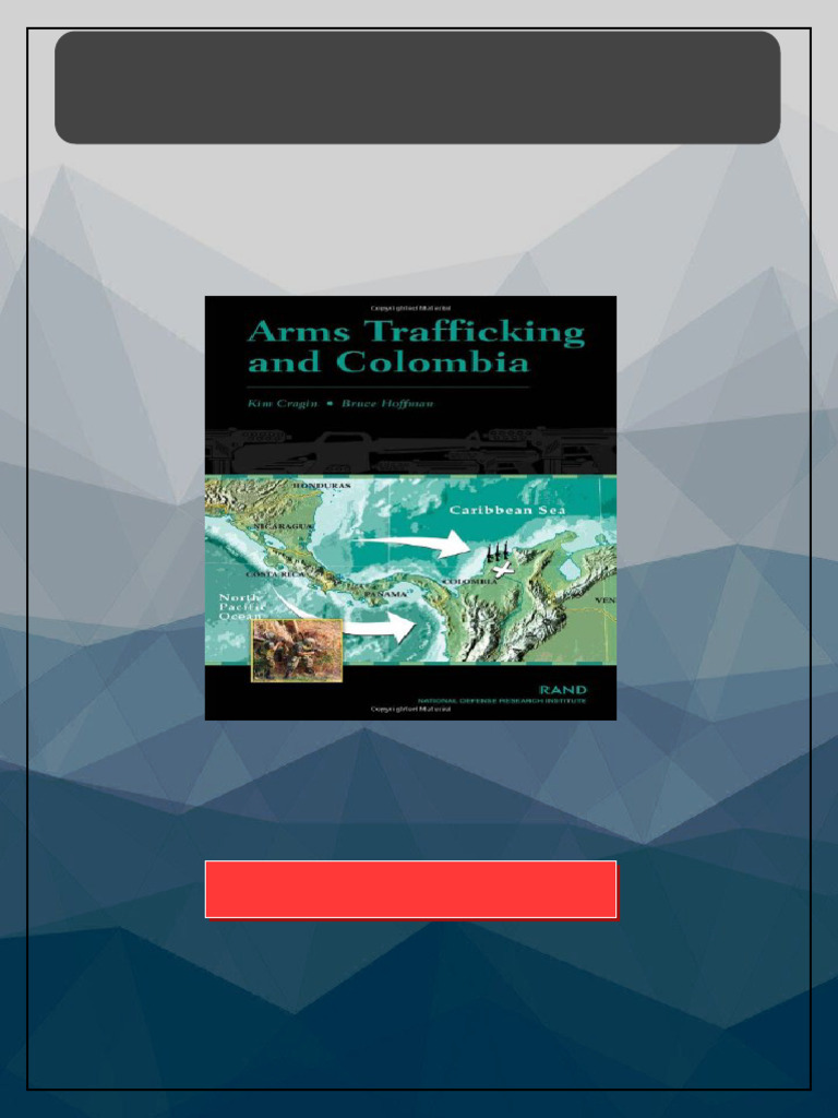 Arms Trafficking and Colombia 1st Edition R.Kim Cragin online pdf | PDF ...