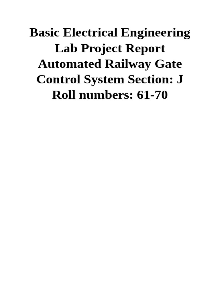 Basic Electrical Engineering Lab Project Report Automated Railway Gate ...