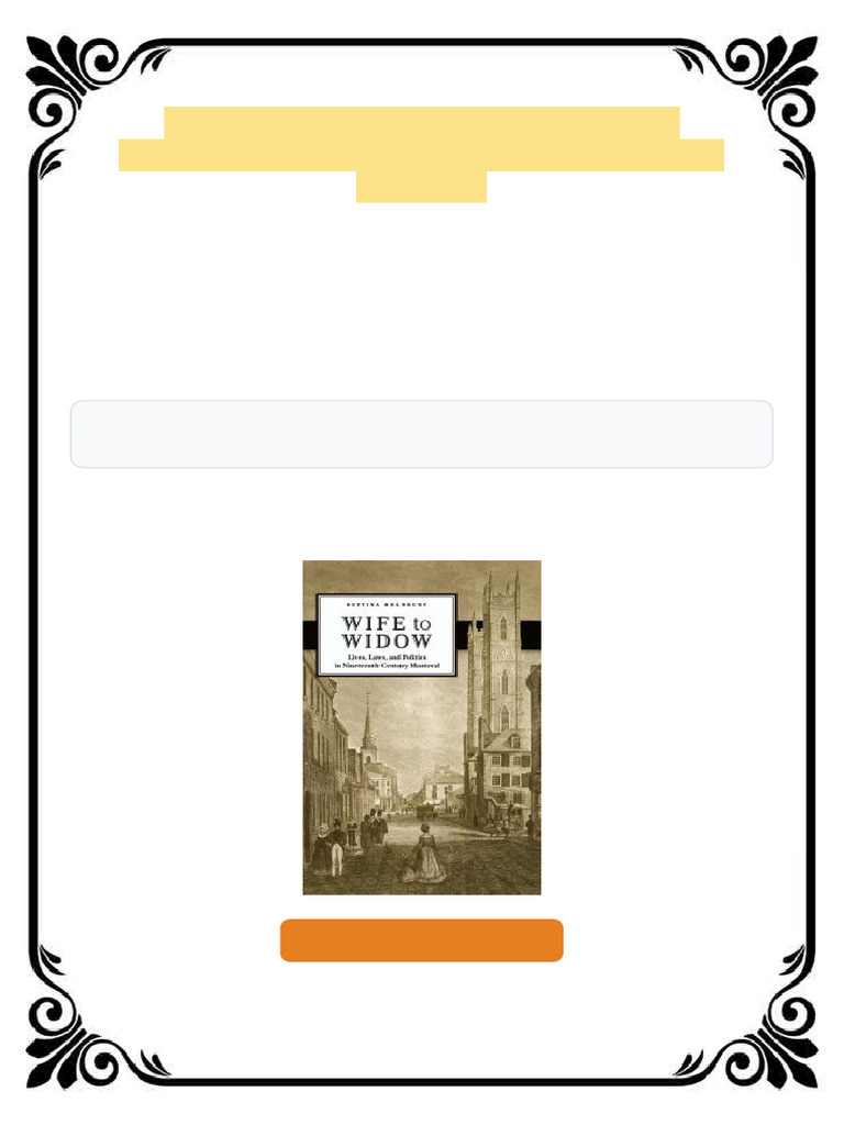 Wife to Widow Lives Laws and Politics in Nineteenth Century Montreal 1st Edition Bettina ...