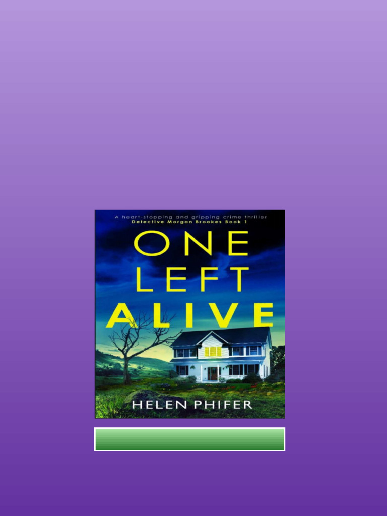 One Left Alive A Heartstopping And Gripping Crime Thriller Detective Morgan Brookes Book 1 Helen ...