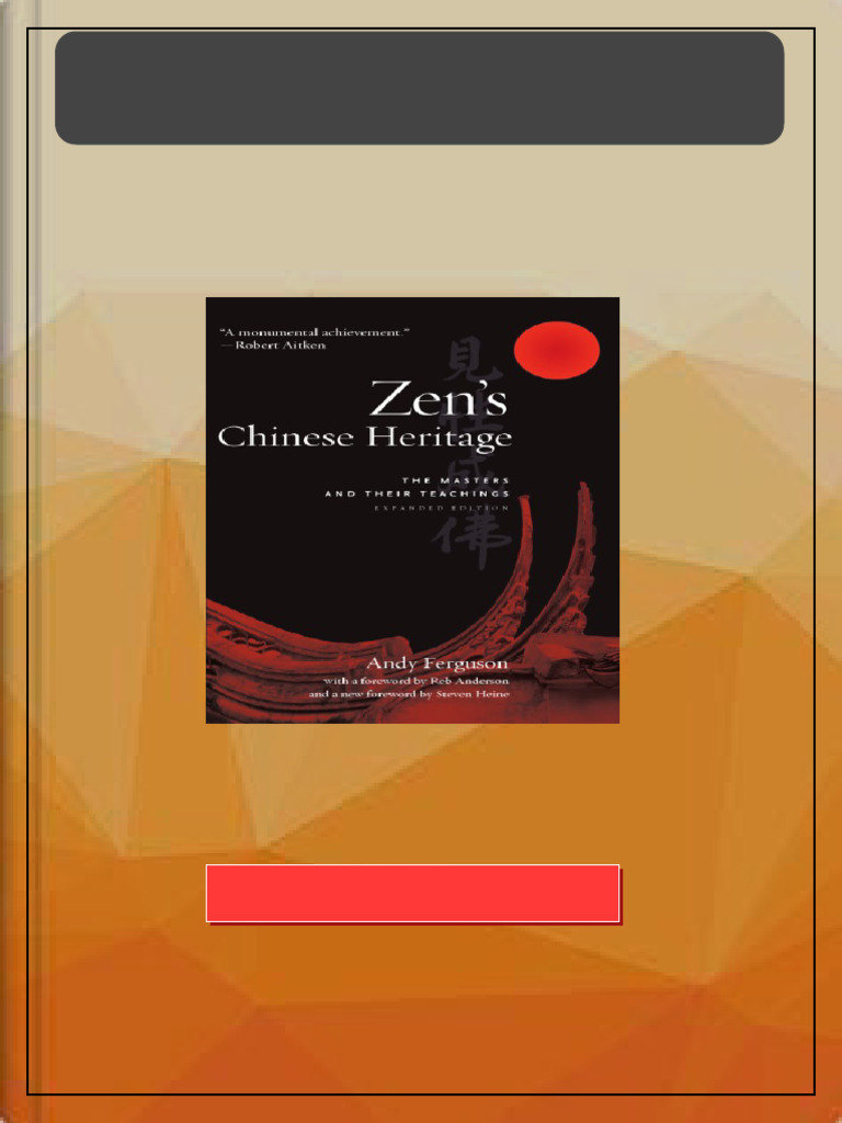 Zen s Chinese Heritage The Masters and Their Teachings Andrew Ferguson available any format ...