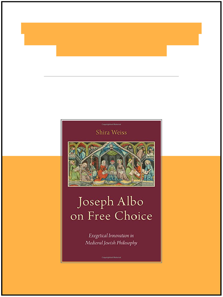 Joseph Albo on free choice : exegetical innovation in medieval Jewish ...