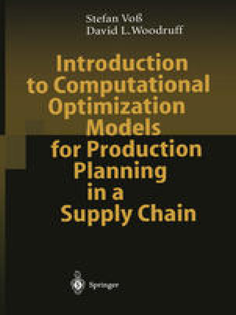 Introduction To Computational Optimization Models For Production Planning In A Supply Chain ...