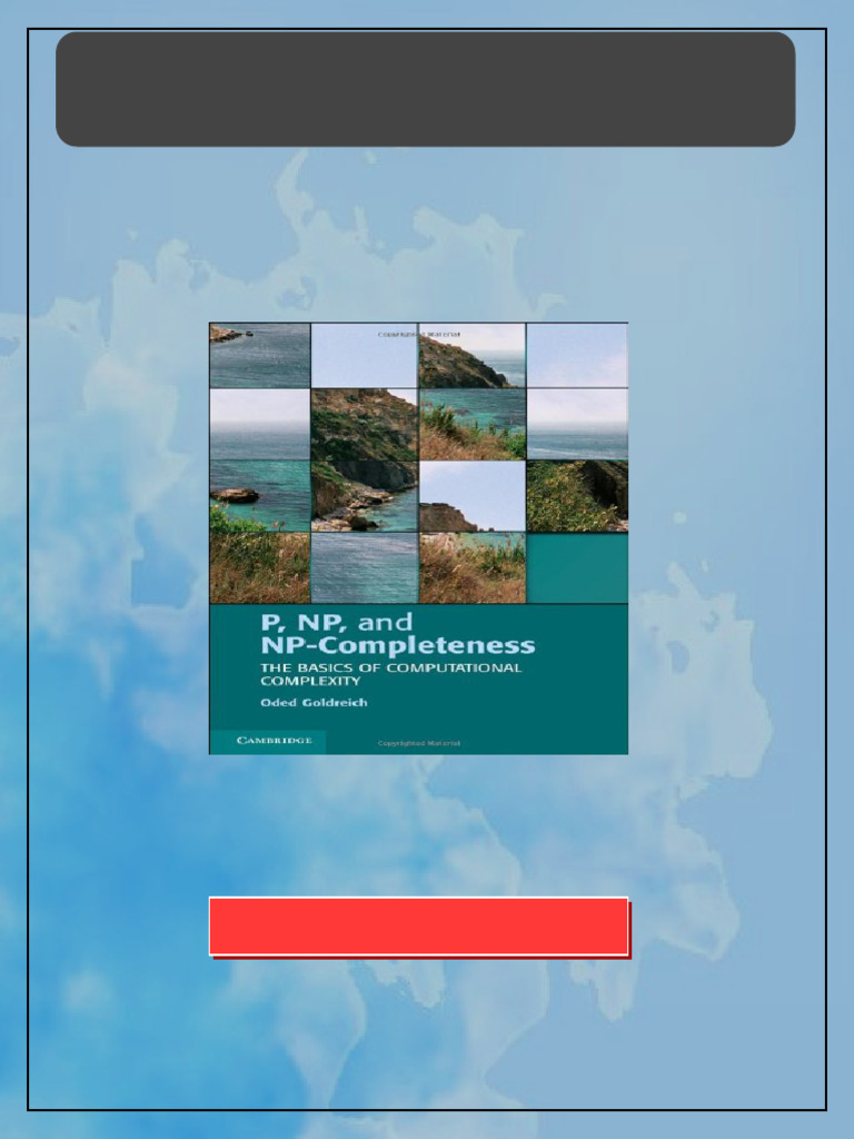 P NP and NP Completeness The Basics of Computational Complexity 1st Edition Oded Goldreich ...