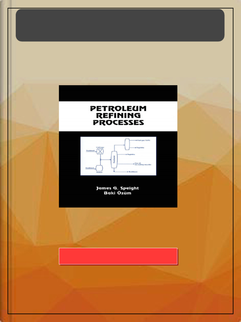 Petroleum Refining Processes 1st Edition James G. Speight (Editor) all ...