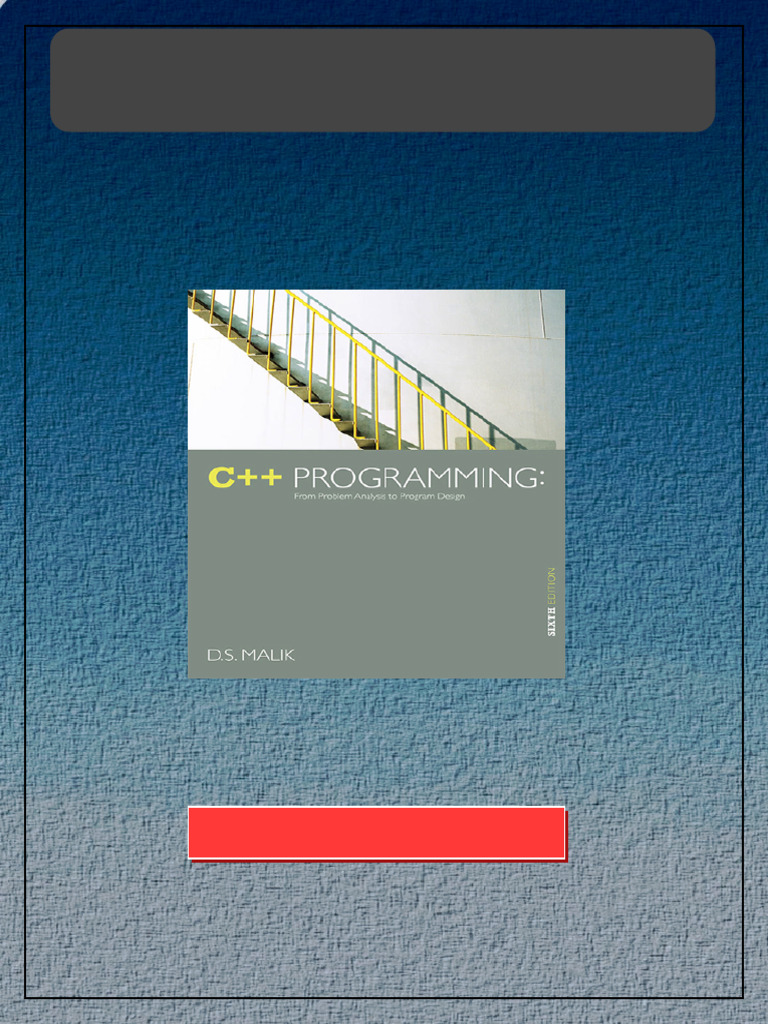 Solution manual for C++ Programming: From Problem Analysis to Program Design, 6th Edition – D.S ...