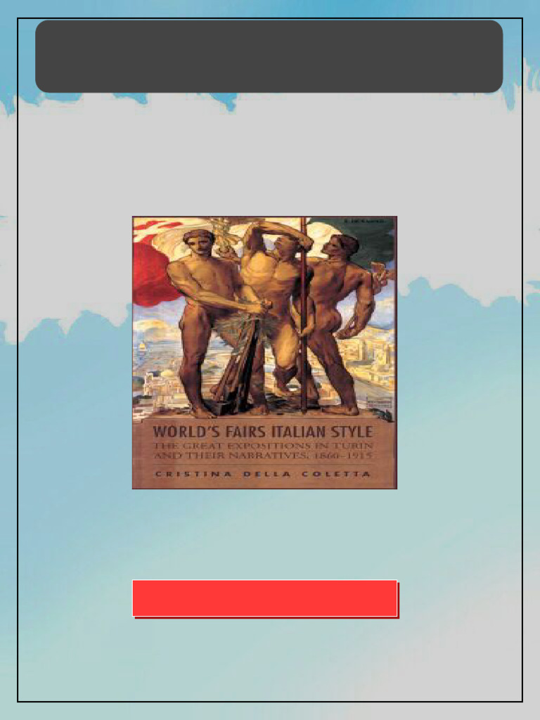 World s Fairs Italian Style The Great Expositions in Turin and Their ...