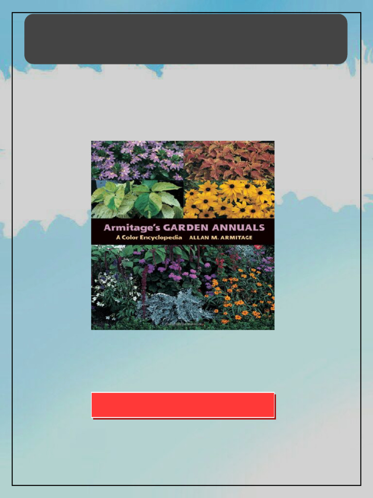Armitage s Garden Annuals A Color Encyclopedia 1st Edition Allan M ...