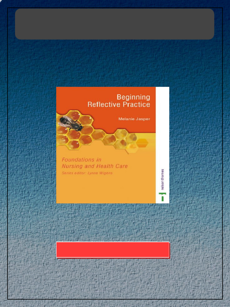 Beginning Reflective Practice Foundations in Nursing and Health Care Series Melanie Jasper ...