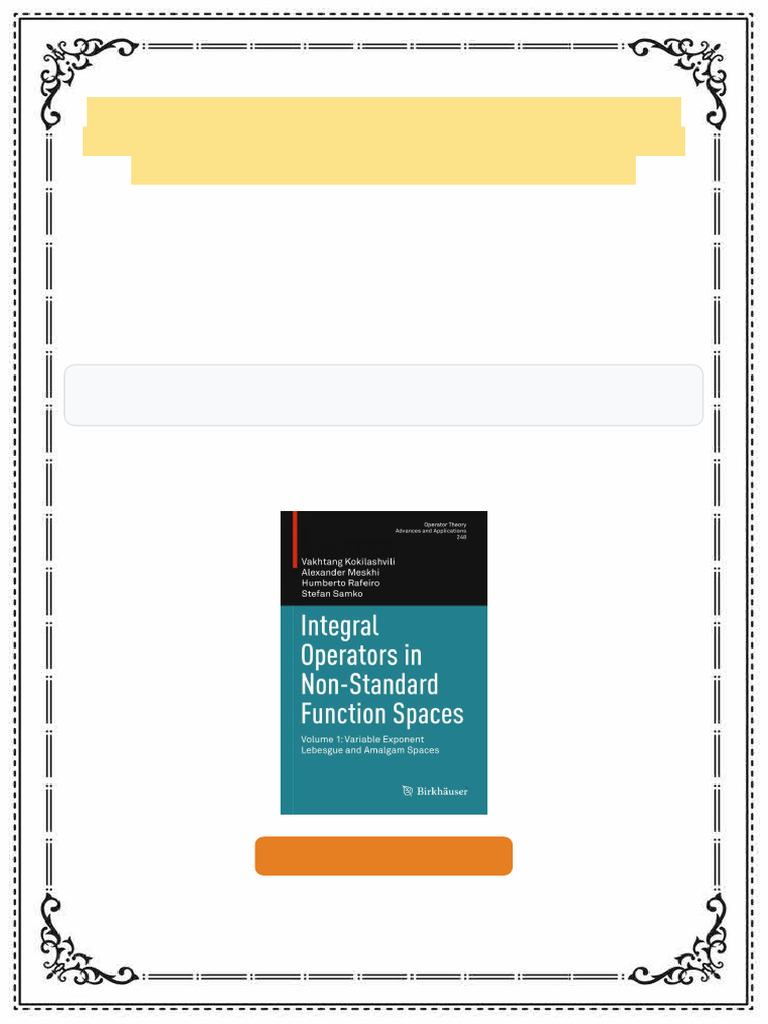 Integral Operators in Non Standard Function Spaces Volume 1 Variable Exponent Lebesgue and ...