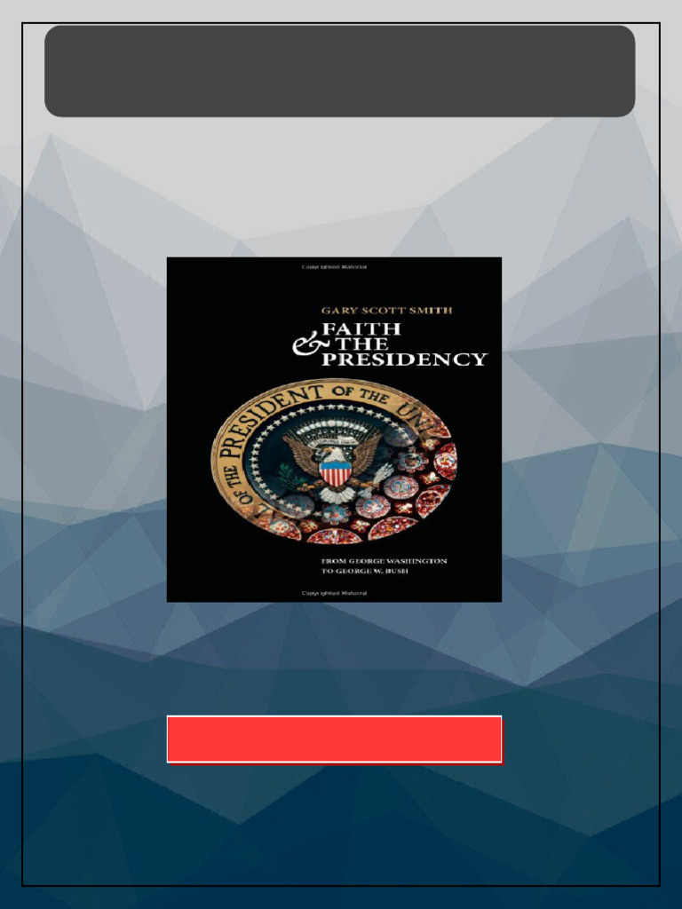 Faith and the Presidency From George Washington to George W Bush 1st ...