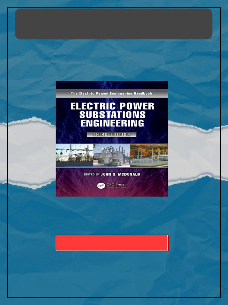 Electric Power Substations Engineering Third Edition John D. Mcdonald available full chapters | PDF