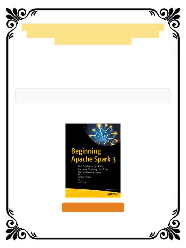 Beginning Apache Spark 3: With DataFrame, Spark SQL, Structured Streaming, and Spark Machine ...