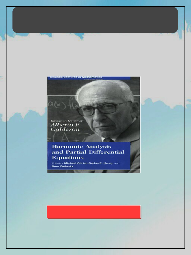 Harmonic Analysis and Partial Differential Equations Essays in Honor of ...