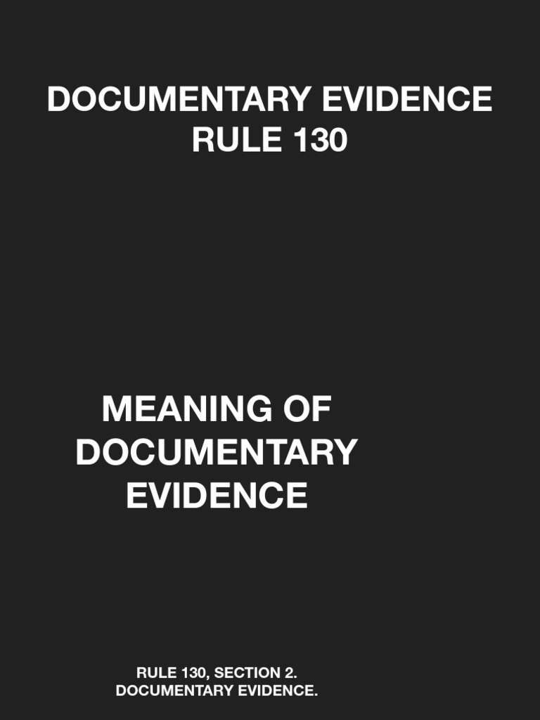 Documentary Evidence Rule 130 and Rule 132 | PDF | Evidence (Law ...