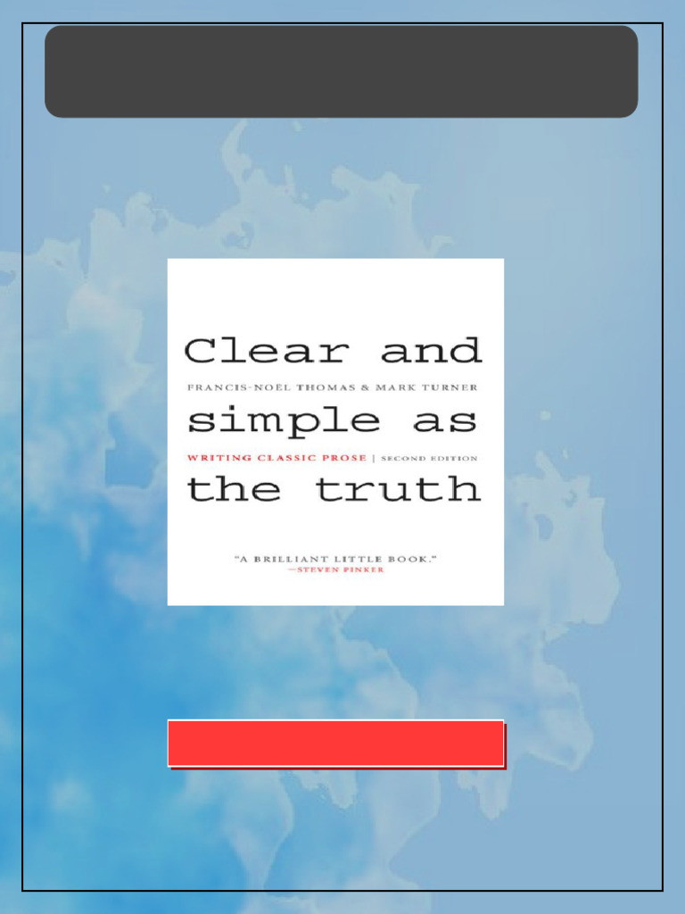 Clear and Simple as the Truth Writing Classic Prose Second Edition ...