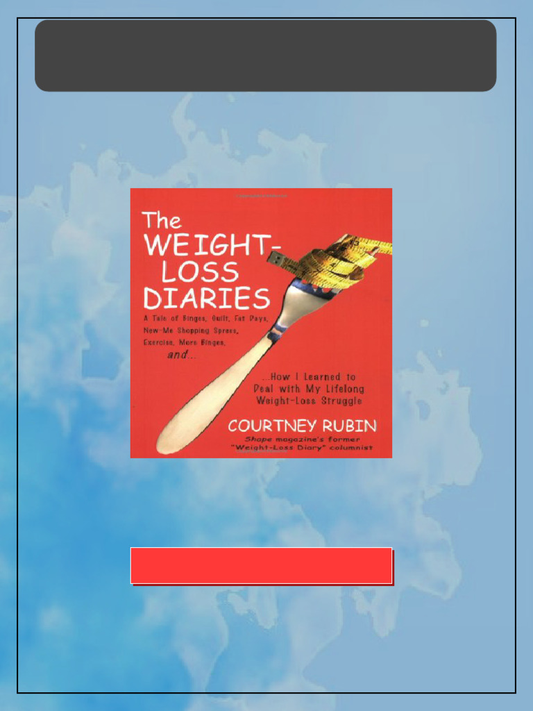 The Weight Loss Diaries 1st Edition Courtney Rubin Full Chapters ...