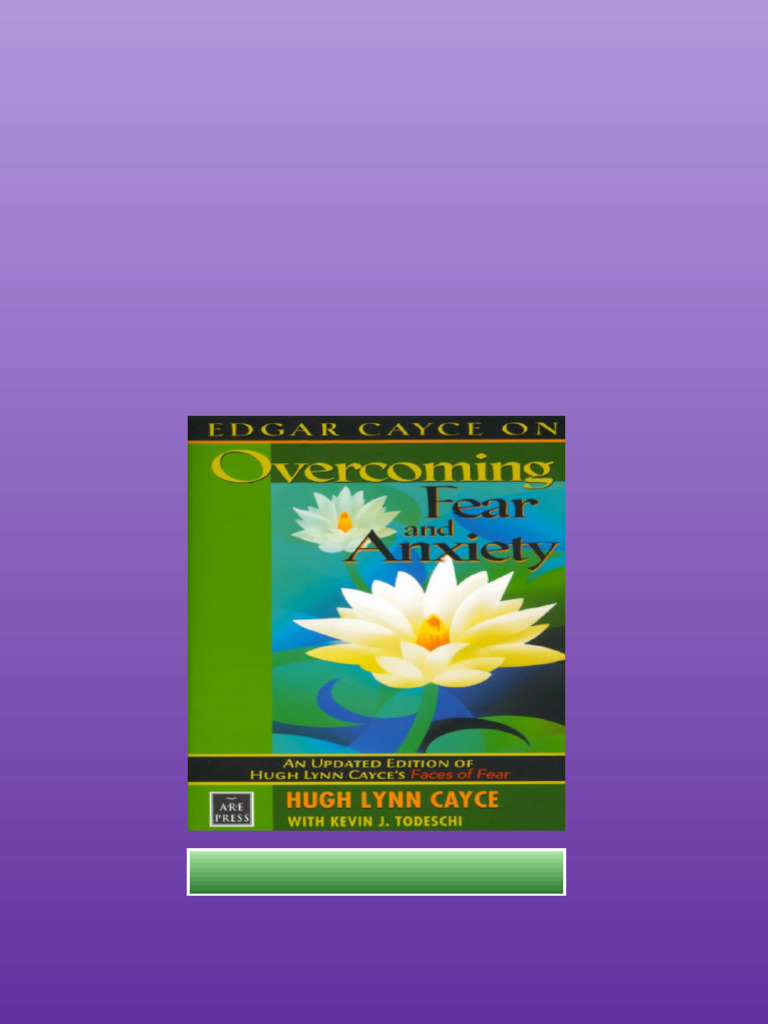 Edgar Cayce On Overcoming Fear And Anxiety Hugh Lynn Cayce And Kevin J ...