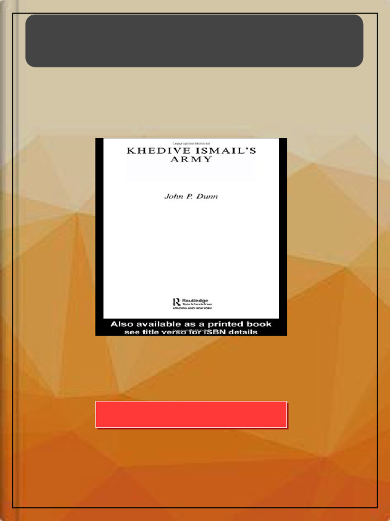 Khedive Ismail s Army Cass Military Studies John P. Dunn instant ...